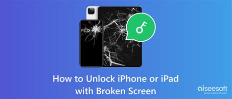 Solved How To Unlock Iphone Ipad With Broken Screen
