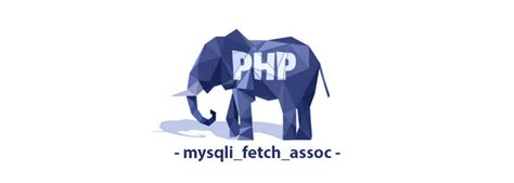 Cara Menampilkan Data Dengan Mysqli Fetch Assoc
