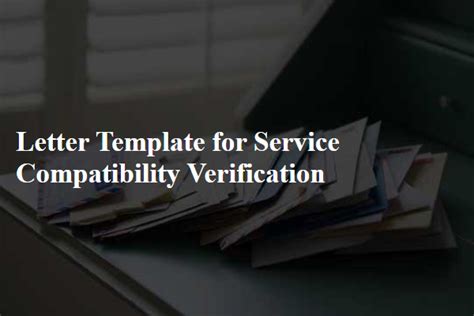 Letter Template For Service Compatibility Verification Free Samples