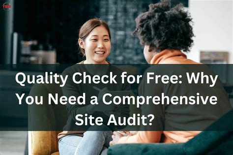 Why You Need A Comprehensive Site Audit Quality Check For Free The Enterprise World