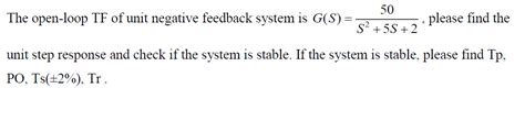 Solved 50 The Open Loop Tf Of Unit Negative Feedback System