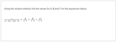 Solved Using The Residue Method Find The Values For A B Chegg Com