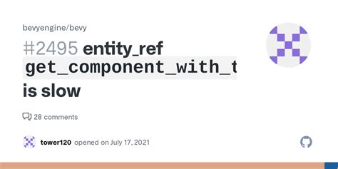 Entityref `getcomponentwithtype` Is Slow · Issue 2495 · Bevyengine