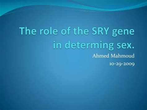 PPT The Role Of The SRY Gene In Determing Sex PowerPoint Presentation ID 4761168