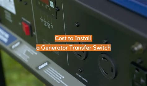 Cost To Install A Generator Transfer Switch Electronicshacks
