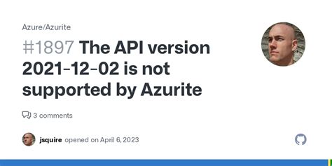 The Api Version 2021 12 02 Is Not Supported By Azurite · Issue 1897 · Azureazurite · Github