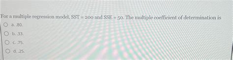 solved for a multiple regression model sst 200 ﻿and sse 50