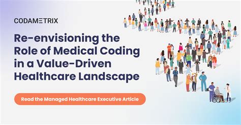 Re Envisioning The Role Of Medical Coding In A Value Driven Healthcare