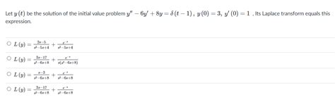 Solved Let Y T Be The Solution Of The Initial Value Problem Chegg Com