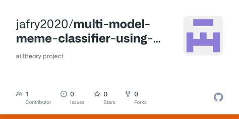 Github Jafry2020multi Model Meme Classifier Using Neural Network Ai Theory Project