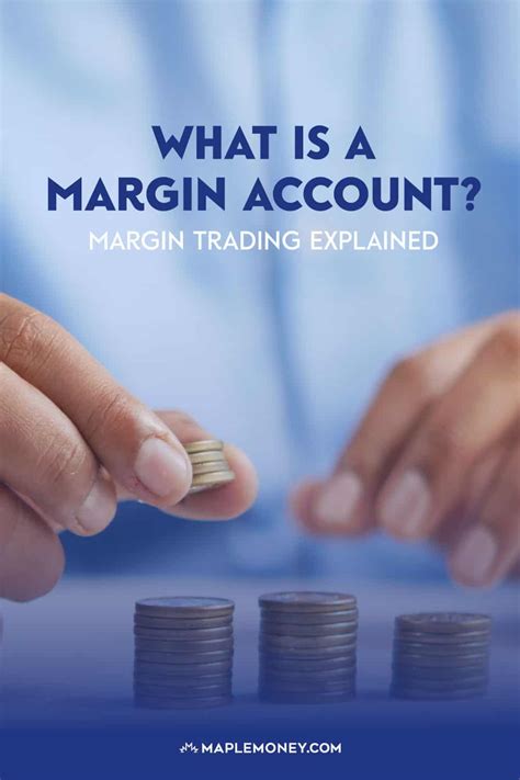 What Is A Margin Account Margin Trading Explained
