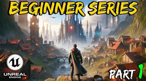 Unreal Engine 5 Beginner Tutorial Series Part 1 Youtube