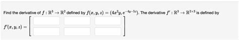 solved find the derivative of ƒ r³ → r² defined by ƒ x y