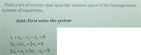 Solved F Find A Set Of Vectors That Span The Solution Space Chegg Com