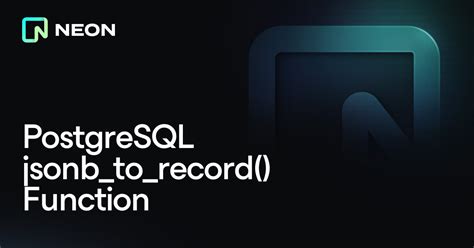 Postgresql Jsonbtorecord Function