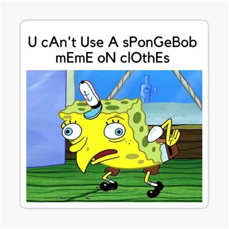 Spongebob Mocking Meme Sticker By Justionut Redbubble