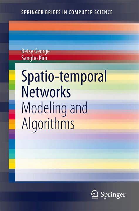 spatio temporal networks modeling and algorithms springerbriefs in computer science george