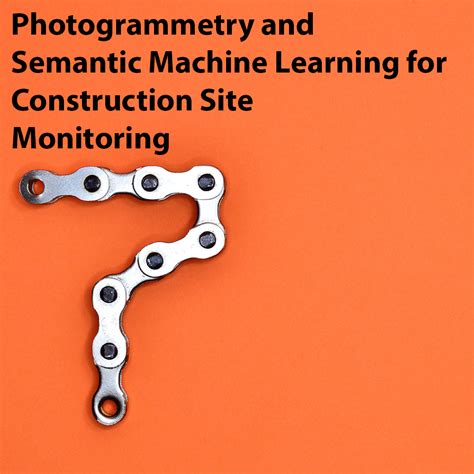 Photogrammetry And Semantic Machine Learning For Construction Site