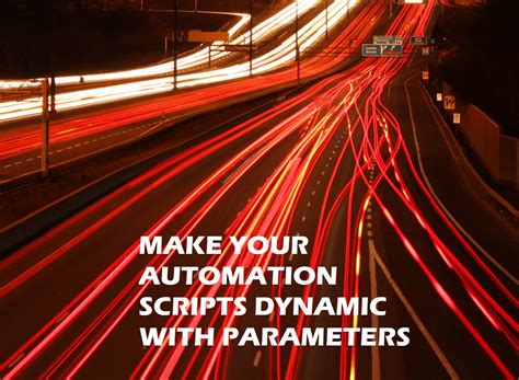 Make Your Automation Scripts Dynamic With Parameters