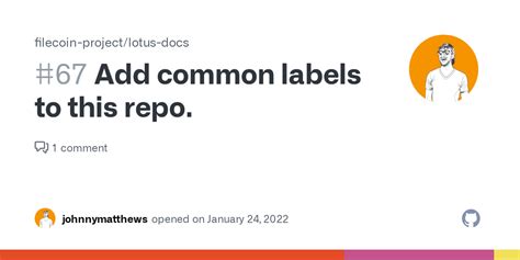 Add Common Labels To This Repo · Issue 67 · Filecoin Projectlotus