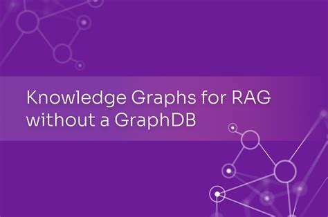 Knowledge Graphs For Rag Without A Graphdb Datastax