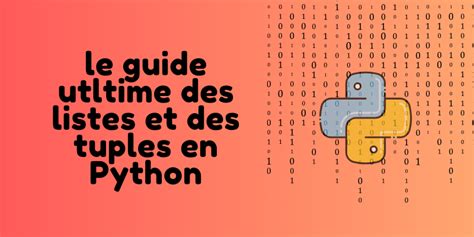 Python Data Structures Le Guide Des Listes Et Les Tuples