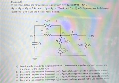 Solved Problem In The Circuit Below The Voltage Source Is Chegg