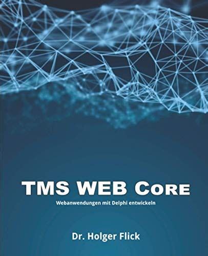 Download Tms Web Core Webanwendungen Mit Delphi Entwickeln German