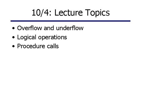 104 Lecture Topics Overflow And Underflow Logical Operations