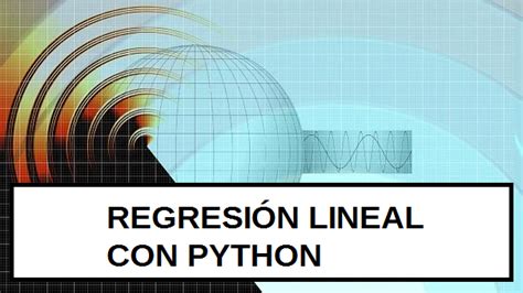 Predicciones Simples Con Regresión Lineal Código Python