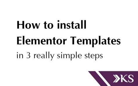 how to install elementor templates in 3 really simple steps