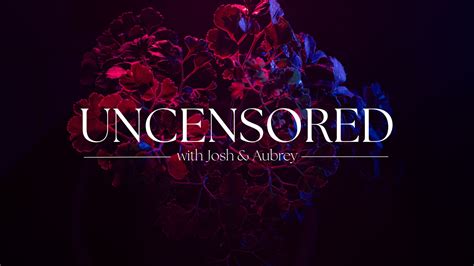 Uncensored With Josh And Aubrey