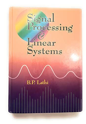 Signal Processing And Linear Systems Lathi B P 9780195219173 Abebooks