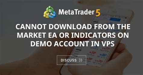 Cannot Download From The Market Ea Or Indicators On Demo Account In Vps