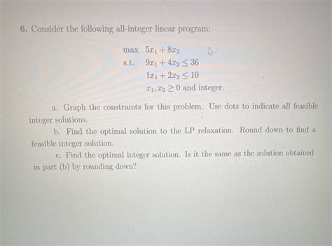 Solved 6 Consider The Following All Integer Linear Program