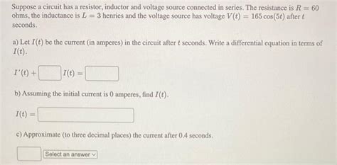 Solved Suppose A Circuit Has A Resistor Inductor And Chegg