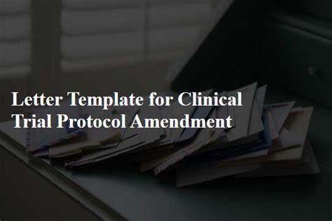 Letter Template For Clinical Trial Protocol Amendment Free Samples In