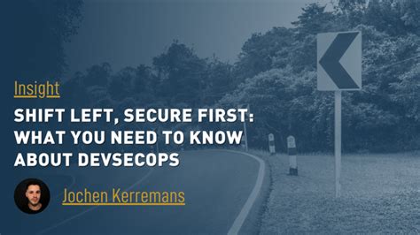 shift left secure first what you need to know about devsecops