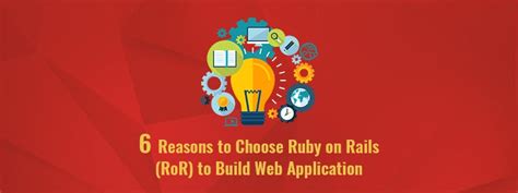 6 Reasons To Choose Ruby On Rails Ror To Build Web Application By