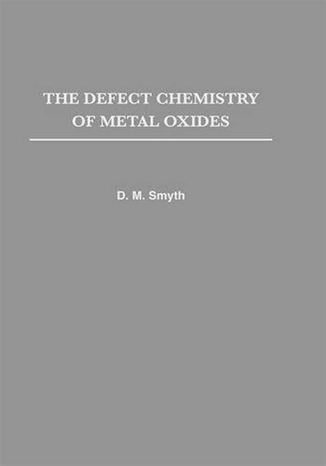 The Defect Chemistry Of Metal Oxides By Smyth Hardcover 9780195110142