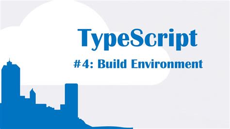 Typescript Tutorial 4 Setting Build Environment Youtube