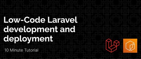 10 Minute Tutorial Create And Deploy A Laravel Application Using A Low Code Approach Dev