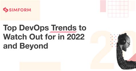 Top DevOps Trends To Watch Out For In And Beyond