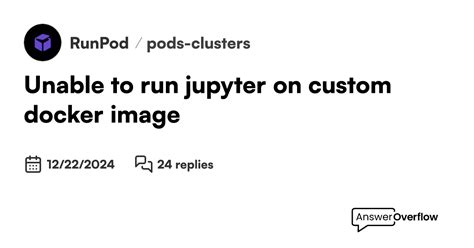 Unable To Run Jupyter On Custom Docker Image Runpod