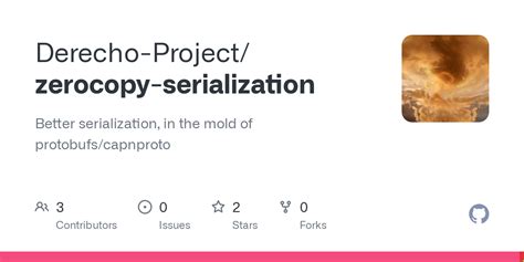 github derecho project zerocopy serialization better serialization in the mold of protobufs
