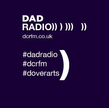 Dad Radio Dover Arts Development