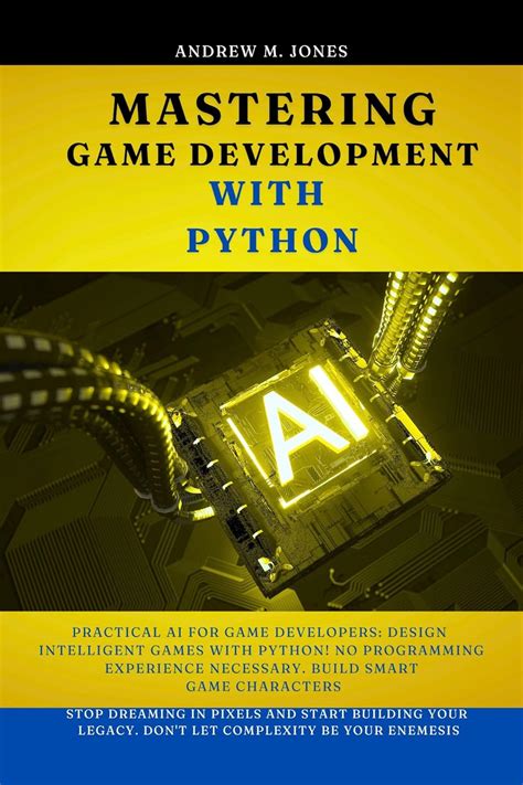 mastering game development with python practical ai for game