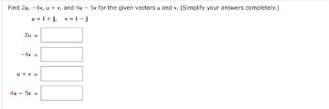 Solved Find 2u 4v U V And 4u5v For The Given Vectors U Chegg Com