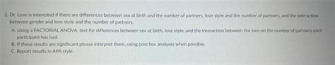 Solved Dr Love Is Interested If There Are Differences Chegg Com