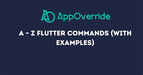 A Z Flutter Commands With Examples Software Development Kit